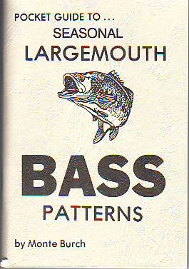 Pocket Guide to Seasonal Largemouth Bass Patterns: Burch, Monte ...