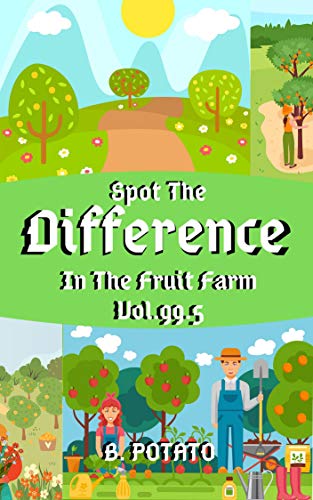 Spot the Difference In The Fruit Farm Vol.99.5: Children's Activities ...