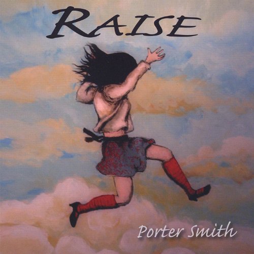 Raise : Porter Smith: Amazon.fr: Téléchargement de Musique