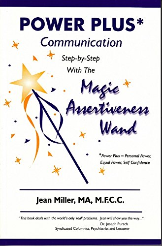 Power Plus Assertiveness : Step-by-Step with the Magic Communication ...
