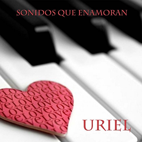 Amazon Music - Uriel RojasのSonidos que Enamoran - Amazon.co.jp