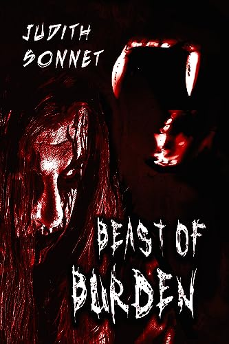 Beast of Burden: A Horror Novella - Kindle edition by Sonnet, Judith ...