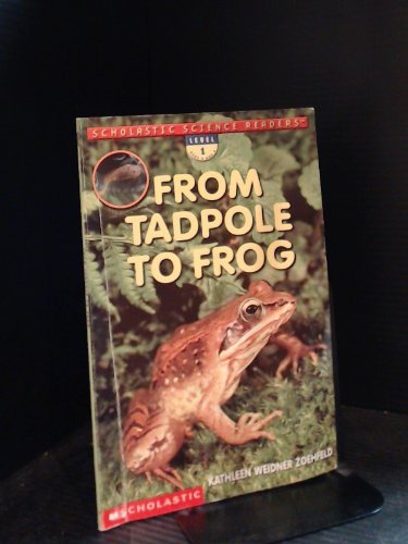 Tadpole to Frog (Scholastic Science Readers): Zoehfeld, Kathleen ...