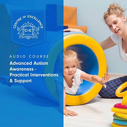 Advanced Autism Awareness - Practical Interventions & Support (Audio ...