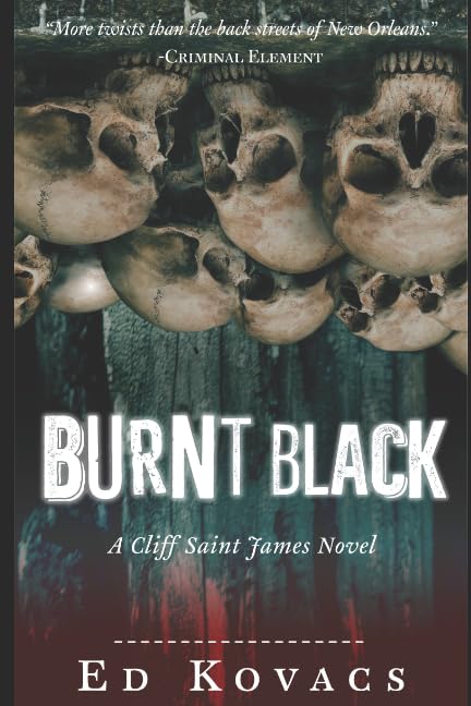 BURNT BLACK: A CLIFF SAINT JAMES NOVEL (CLIFF ST. JAMES): KOVACS, ED ...
