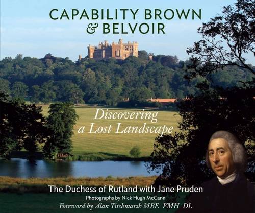 Capability Brown & Belvoir: Discovering a Lost Landscape: Amazon.co.uk ...