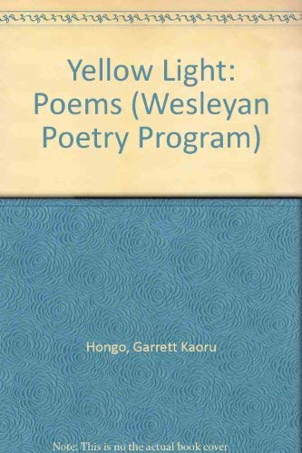 Yellow Light: Poems (Wesleyan Poetry Program): Hongo, Garrett Kaoru ...