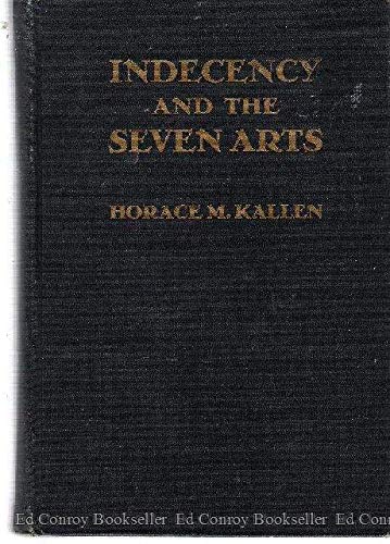 Indecency and the Seven Arts: Kallen, Horace M.: Amazon.com: Books
