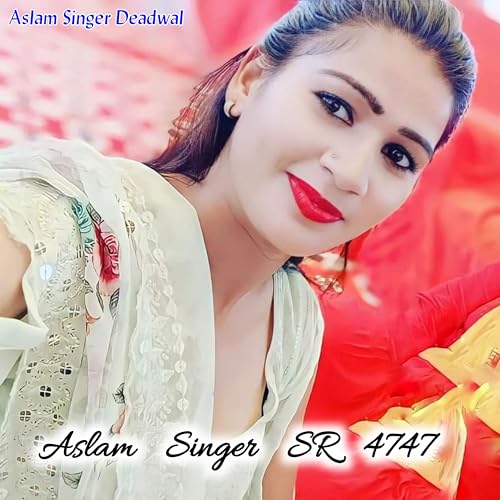 Play Aslam Singer Sr 4747 by Aslam Singer Deadwal & Aslam Singer Zamidar on Amazon Music Unlimited