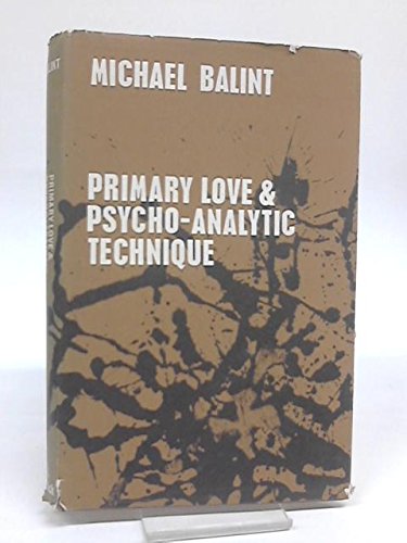 Primary Love and Psycho-Analytic Technique: Michael Balint: Amazon.com ...