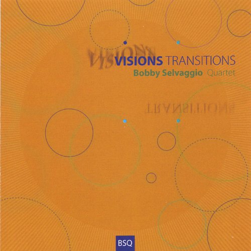 Amazon.com: Visions Transitions : Bobby Selvaggio Quartet: Digital Music
