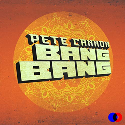 Play Bang Bang by Pete Cannon on Amazon Music