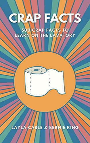 Crap Facts: 500 crap facts to learn on the lavatory (The Ultimate ...