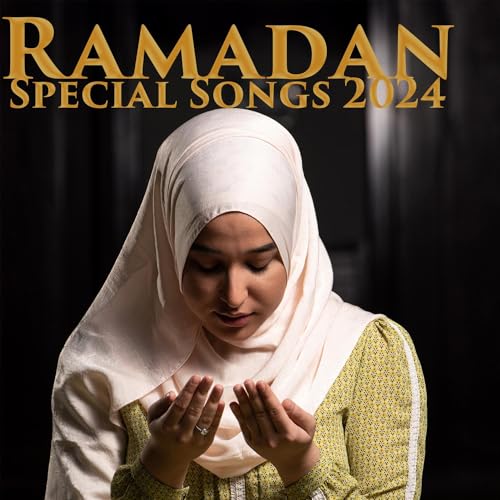 Ramadan Special Songs 2024: Contemporary Islamic Music for the Holy ...