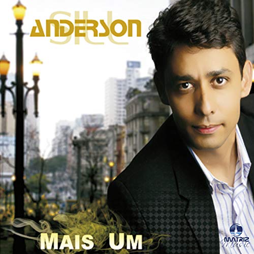 Play Mais Um by Anderson Sill on Amazon Music