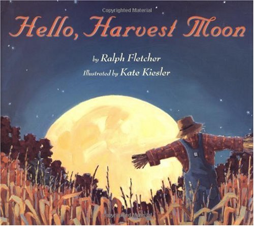 Hello, Harvest Moon: Fletcher, Ralph, Kiesler, Kate: Amazon.com: Books
