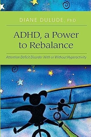 ADHD, a Power to Rebalance: Attention Deficit Disorder with/without ...