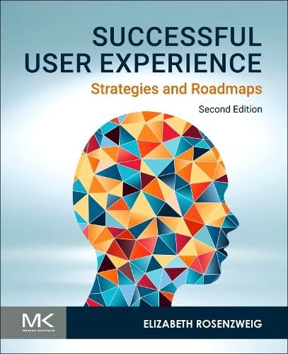 Successful User Experience: Strategies and Roadmaps: Rosenzweig, Elizabeth: 9780443290824 ...