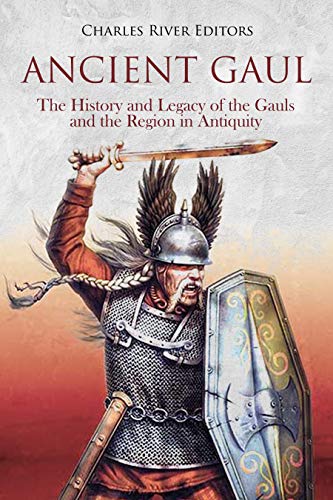 Amazon.com: Ancient Gaul: The History and Legacy of the Gauls and the ...