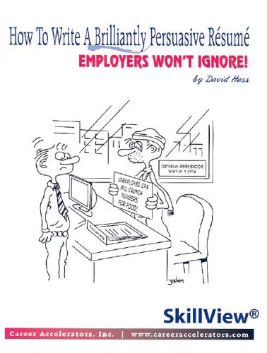 How to Write a Brilliantly Persuasive Resume: Employers Won't Ignore ...