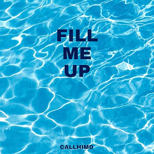 Fill Me Up by CallHimd. on Amazon Music - Amazon.com
