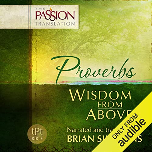 Proverbs: Wisdom from Above (The Passion Translation) (Hörbuch-Download): Brian Simmons, Brian ...