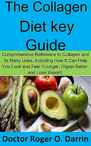 The Collagen Diet key Guide: Comprehensive Reference to Collagen and ...