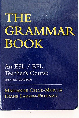 The Grammar Book: An ESL/EFL Teacher's Course, Second Edition: Celce ...