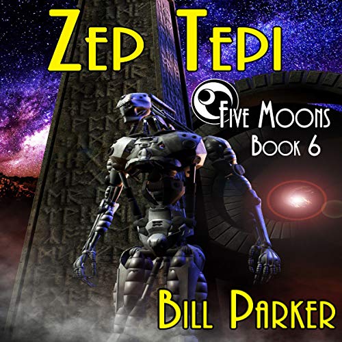 Zep Tepi: Five Moons, Book 6 (Audible Audio Edition): Bill Parker ...