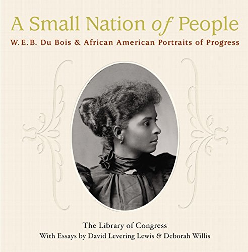A Small Nation of People: W. E. B. Du Bois and African American ...