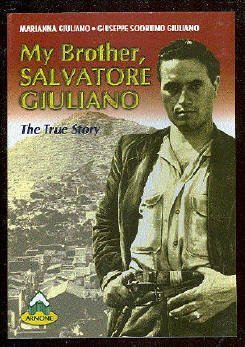 My Brother, Salvatore Giuliano: The True Story: GIULIANO, MARIANNA AND GIULIAN GIUSEPPE ...