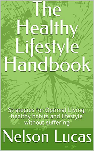 The Healthy Lifestyle Handbook: Strategies for Optimal Living, healthy ...