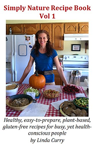 Simply Nature Recipe Book Vol1: easy, healthy and delicious plant-based ...
