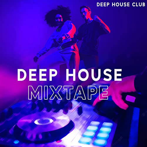 Play Deep House Mixtape by Deep House Club on Amazon Music