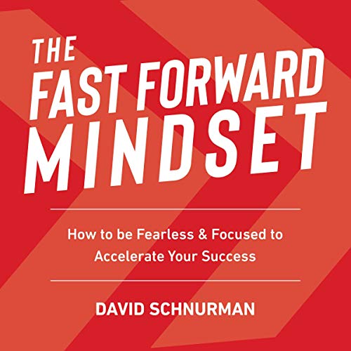 Amazon.com: The Fast Forward Mindset: How to Be Fearless & Focused to ...