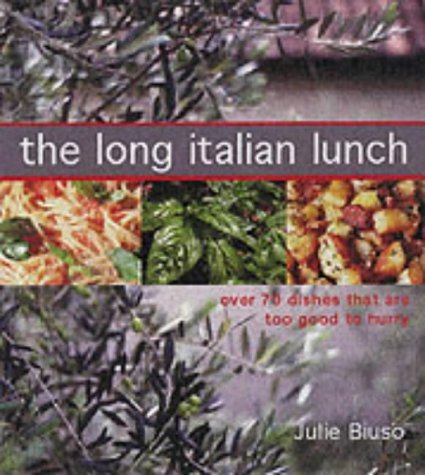 The Long Italian Lunch: Over 70 Dishes That are Too Good to Hurry ...