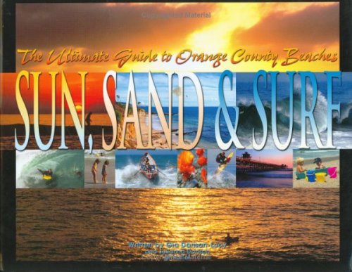 Sun, Sand & Surf: The Ultimate Guide To Orange County Beaches: Gia Lucy ...