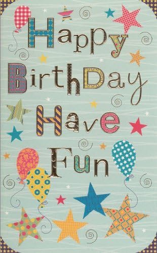 Amazon.com: Happy Birthday Have Fun Card