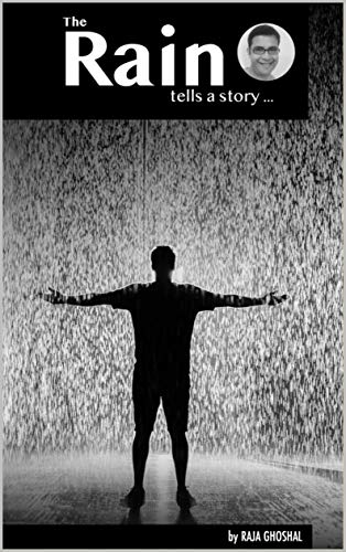 The rain tells a story... : A collection of poems by Raja Ghoshal eBook ...
