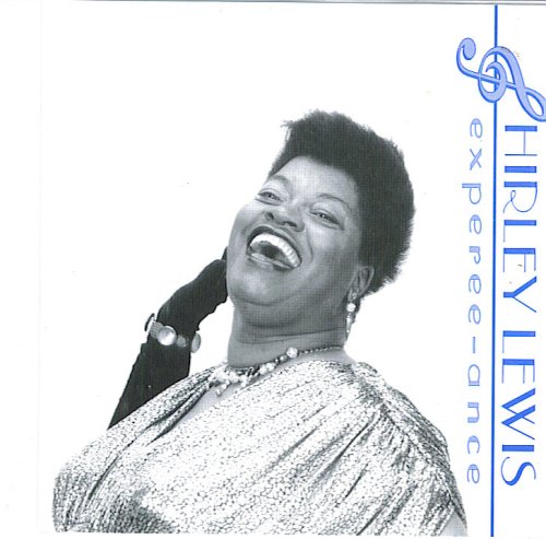 Shirley Lewis, Shirley Lewis - EXPEREE-ANCE, For The Love Of It ...