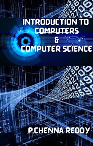 Introduction to Computers and Computer Science eBook : Pakanati, Chenna ...