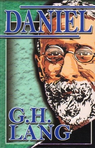 The Histories and Prophecies of Daniel: G. H. Lang: 9781564531322 ...