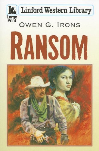 Ransom (Linford Western Library): Irons, Owen G.: 9781444807349: Amazon ...