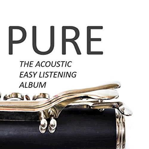 Play Pure: The Acoustic Easy Listening Album by VARIOUS ARTISTS on ...