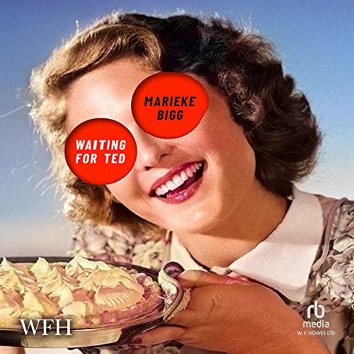 Waiting for Ted (Audio Download): Marieke Bigg, Charlie Sanderson, W. F ...