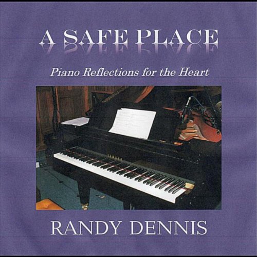Amazon.com: A Safe Place: Piano Reflections for the Heart : Randy ...