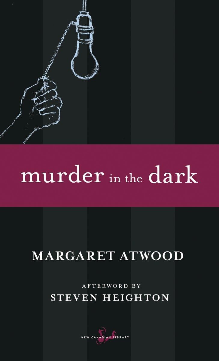 Murder in the Dark (New Canadian Library): Margaret Atwood ...