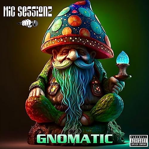 Play Gnomatic by Mic Sessionz on Amazon Music