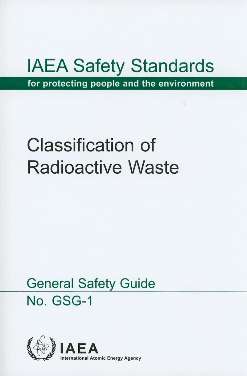 Classification Of Radioactive Waste - General Safety Guide: IAEA Safety Standards Series No. GSG ...