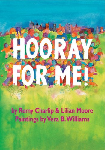 Hooray for Me!: Charlip, Remy, Moore, Lilian, Williams, Vera B ...